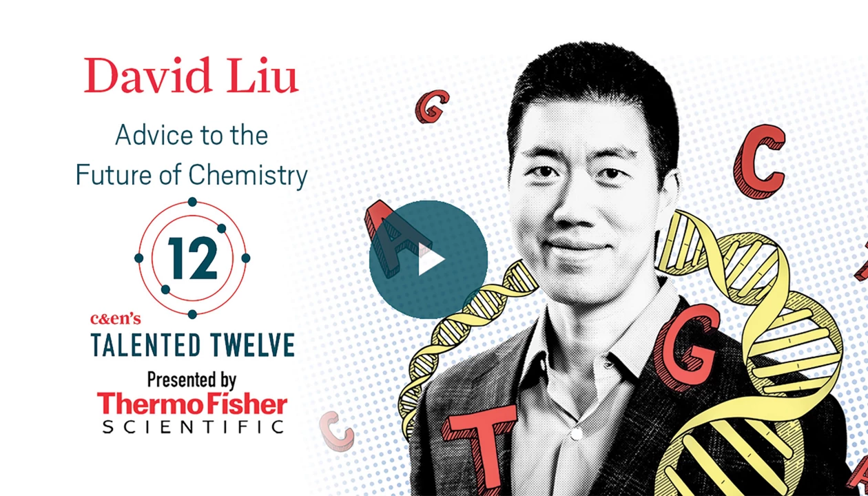 Harvard’s David Liu and C&EN’s Talented 12: In their own words