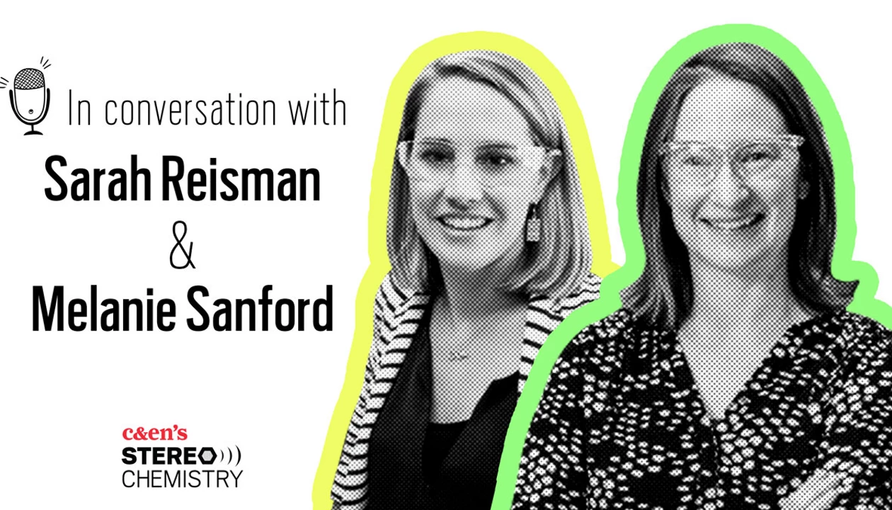 Podcast: Sarah Reisman and Melanie Sanford on how organic chemistry is ...