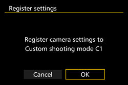 Registering Custom Shooting Modes to C1/C2/C3 on the Camera’s Mode Dial ...