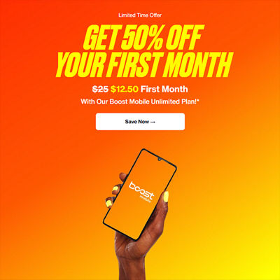 Limited Time Offer | 50% Off First Month of Service | Boost Mobile