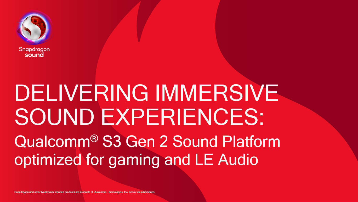 Qualcomm S3 Gen 2 Sound Platform Portfolio Extended to Deliver Best-In ...