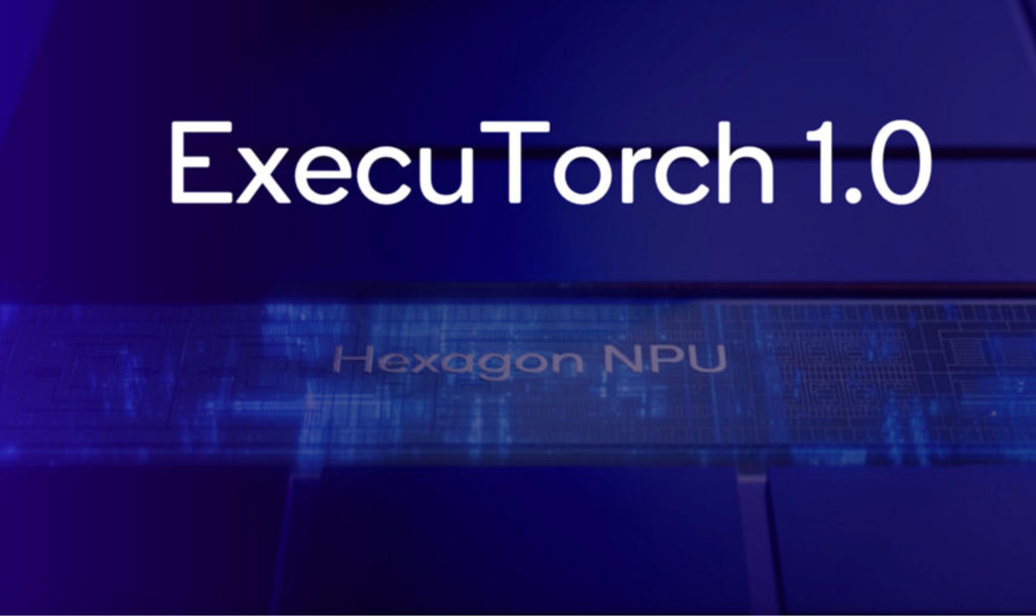 Bringing Edge AI performance to PyTorch developers with ExecuTorch 1.0