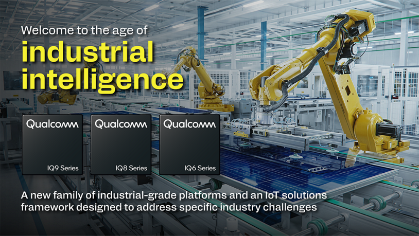 Qualcomm Introduces Industrial-Grade IQ Series and IoT Solutions Framework to Usher in New Era ...