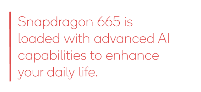 Introducing Snapdragon 665 for highly intelligent mobile experiences ...