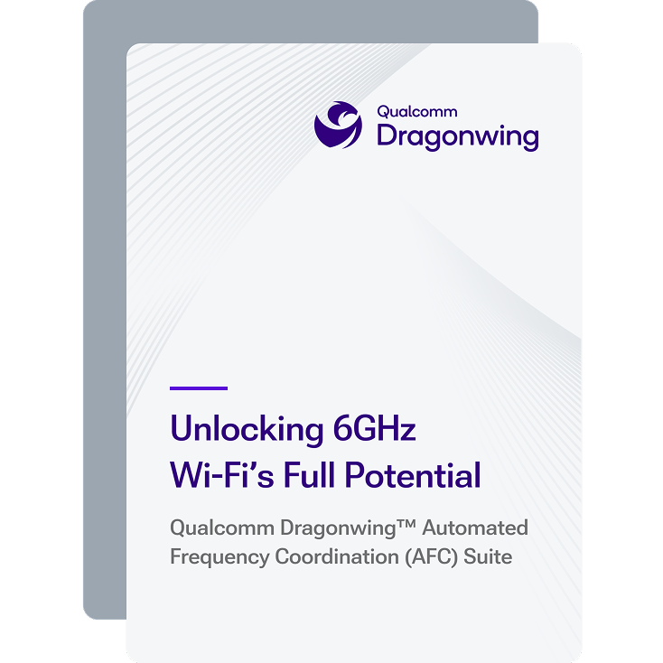 Qualcomm Dragonwing™ AFC Suite for 6GHz Standard Power (SP) Wi-Fi ...