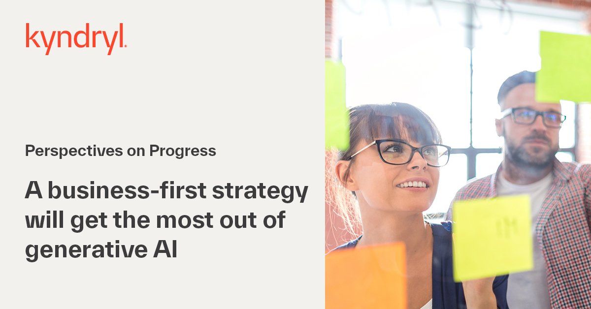 A business-first strategy will get the most out of generative AI