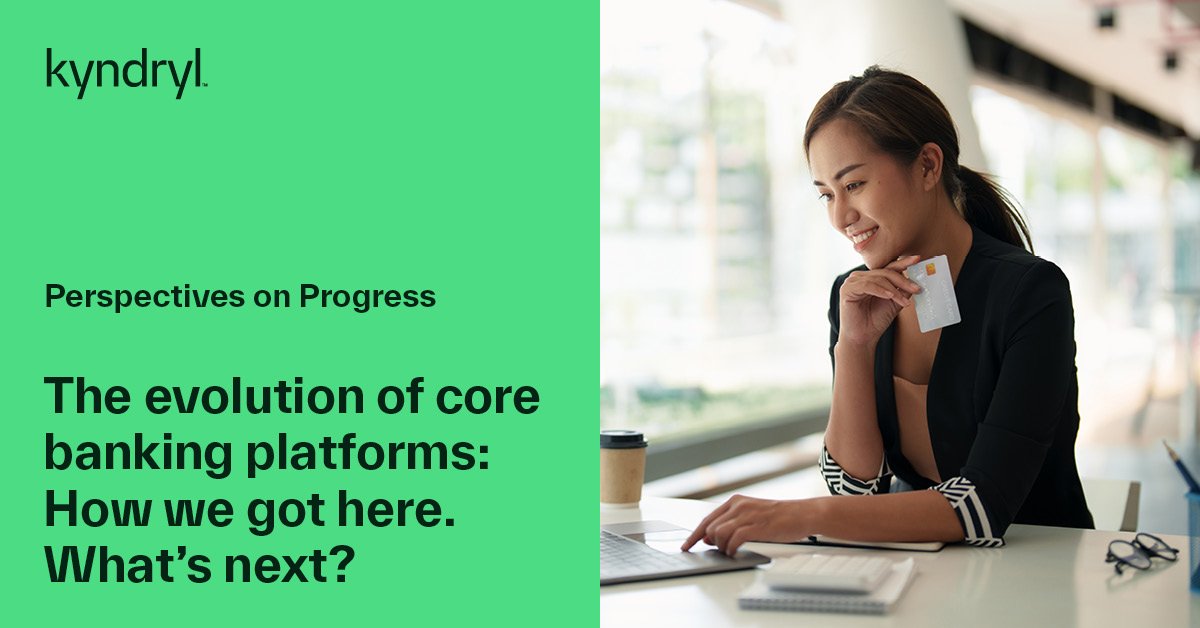 The evolution of core banking platforms: How we got here. What's next?