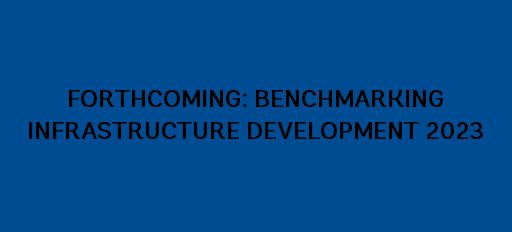 Benchmarking Infrastructure Development
