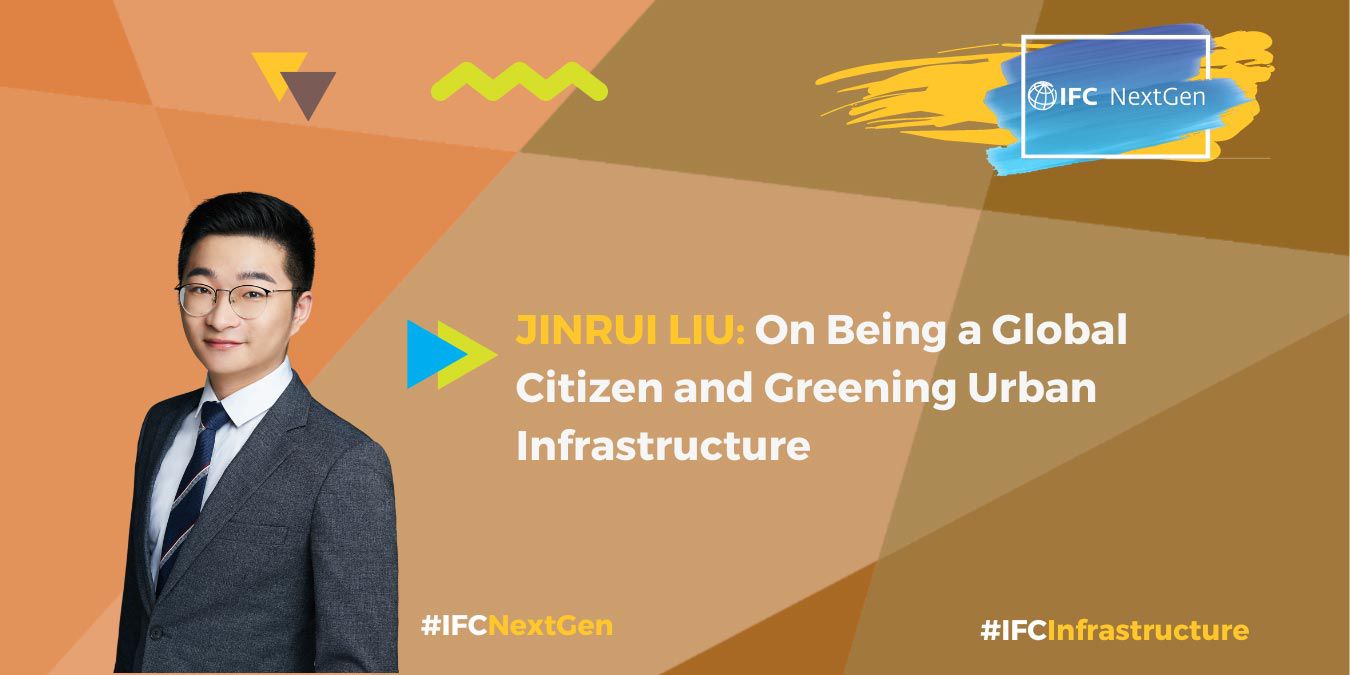 Jinrui Liu: On Being a Global Citizen and Greening Urban Infrastructure