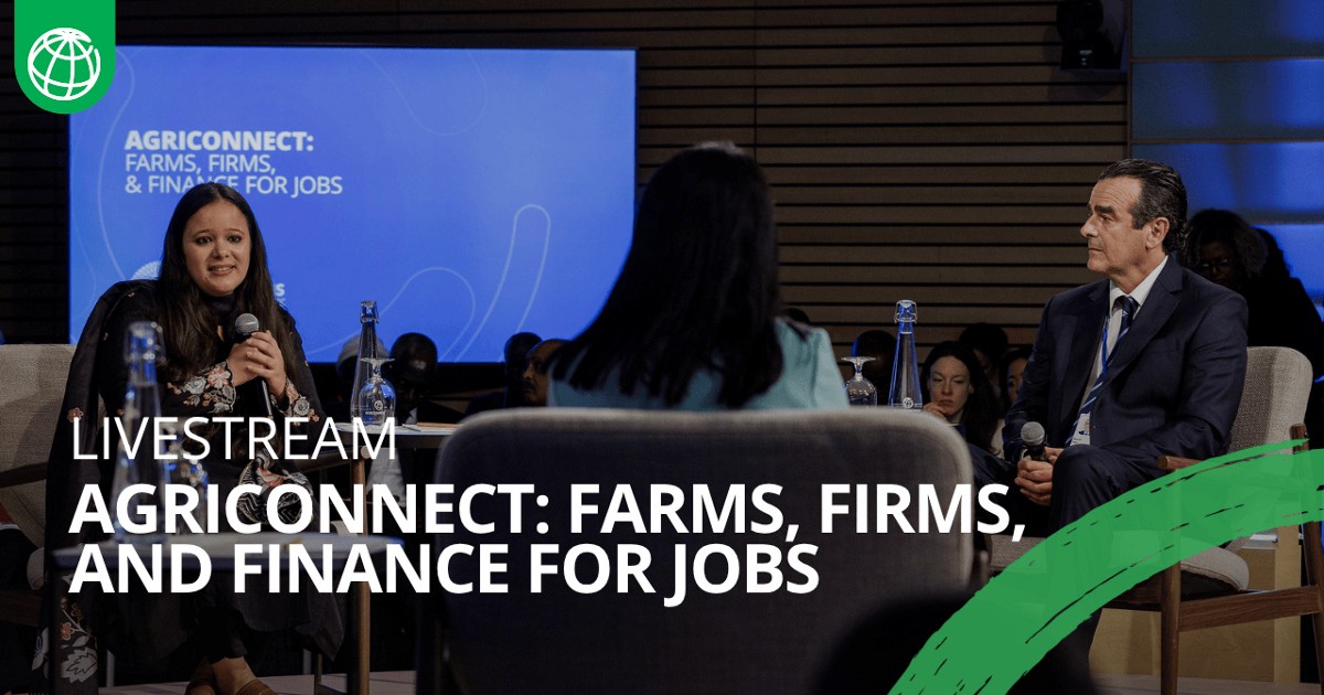 Event | AgriConnect: Farms, Firms, and Finance for Jobs | World Bank Live