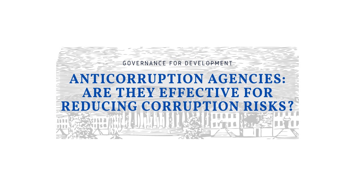Anticorruption agencies: are they effective for reducing corruption risks?