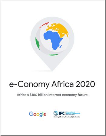 e-Conomy Africa 2020 - Africa’s $180 Billion Internet Economy Future