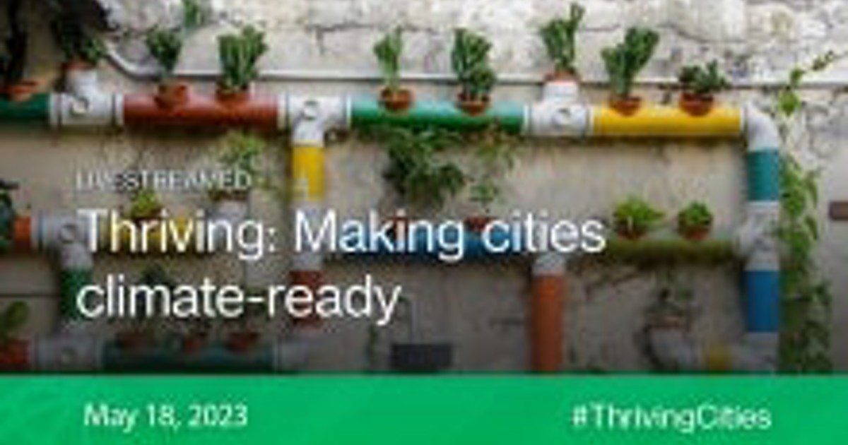 Event | Thriving: Making Cities Climate-Ready | World Bank Live