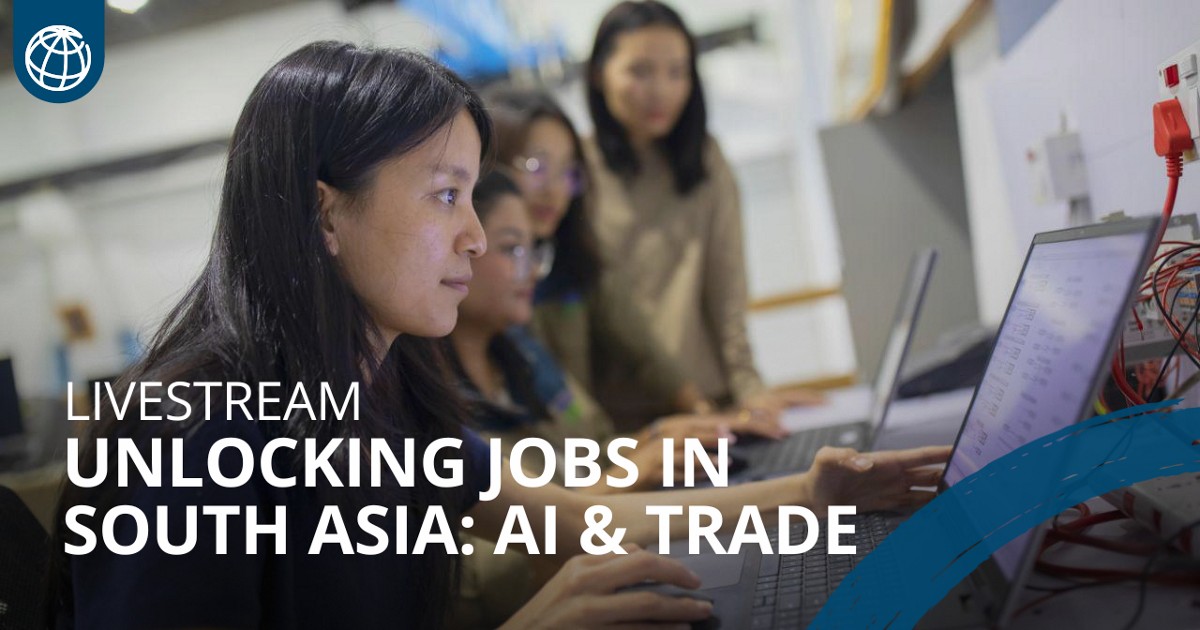 Event | Unlocking Jobs in South Asia: The Potential of AI and Trade ...